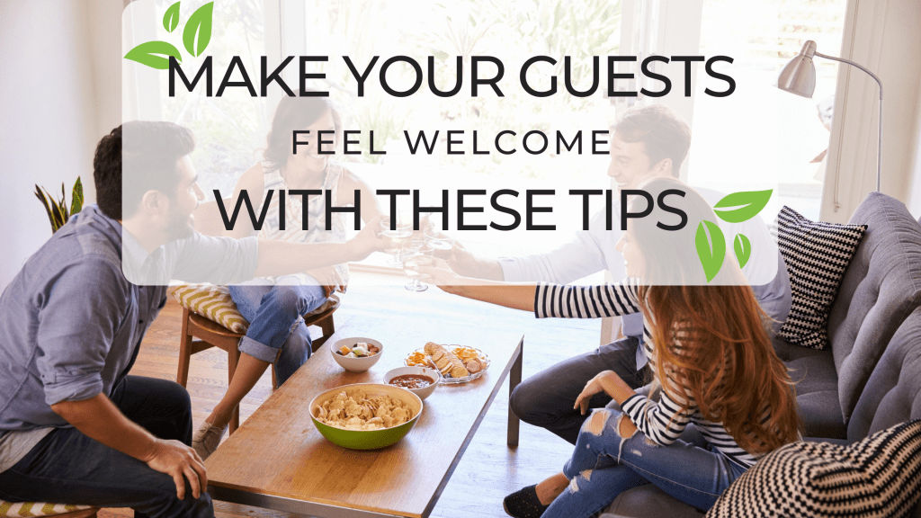 Make your guests feel welcome with these tips | The Naturally Clean Co