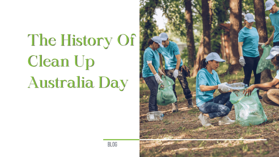 The History of clean up Australia day | The Naturally Clean Co